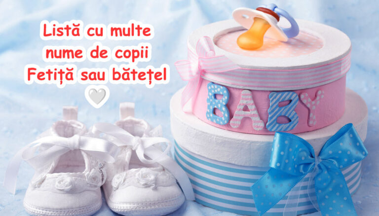 Lista nume copii | Fetita sau baiat? - Clubul Bebelusilor